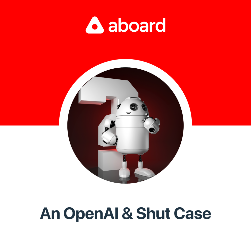 An OpenAI and Shut Case - Aboard